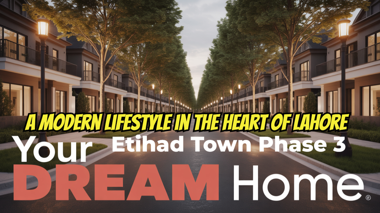 Etihad Town Ph3 – A Modern Lifestyle in the Heart of Lahore